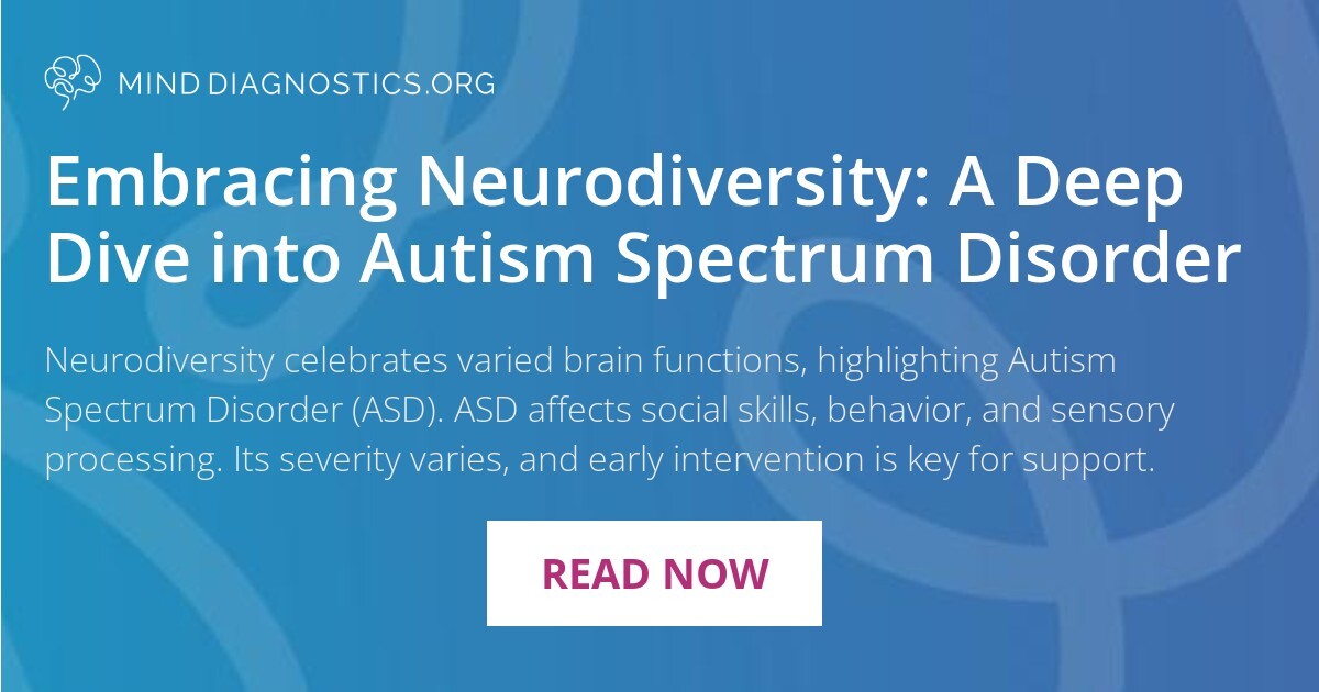 Embracing Neurodiversity: A Deep Dive into Autism Spectrum Disorder